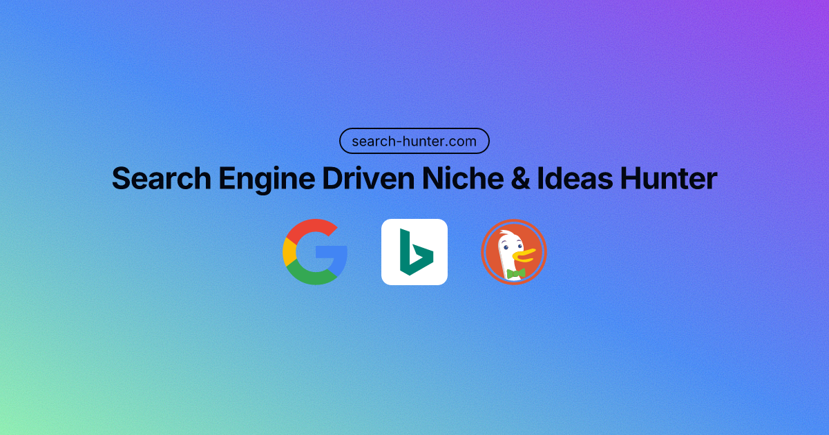 Search Engine Driven Niche & Ideas Hunter | SearchHunter